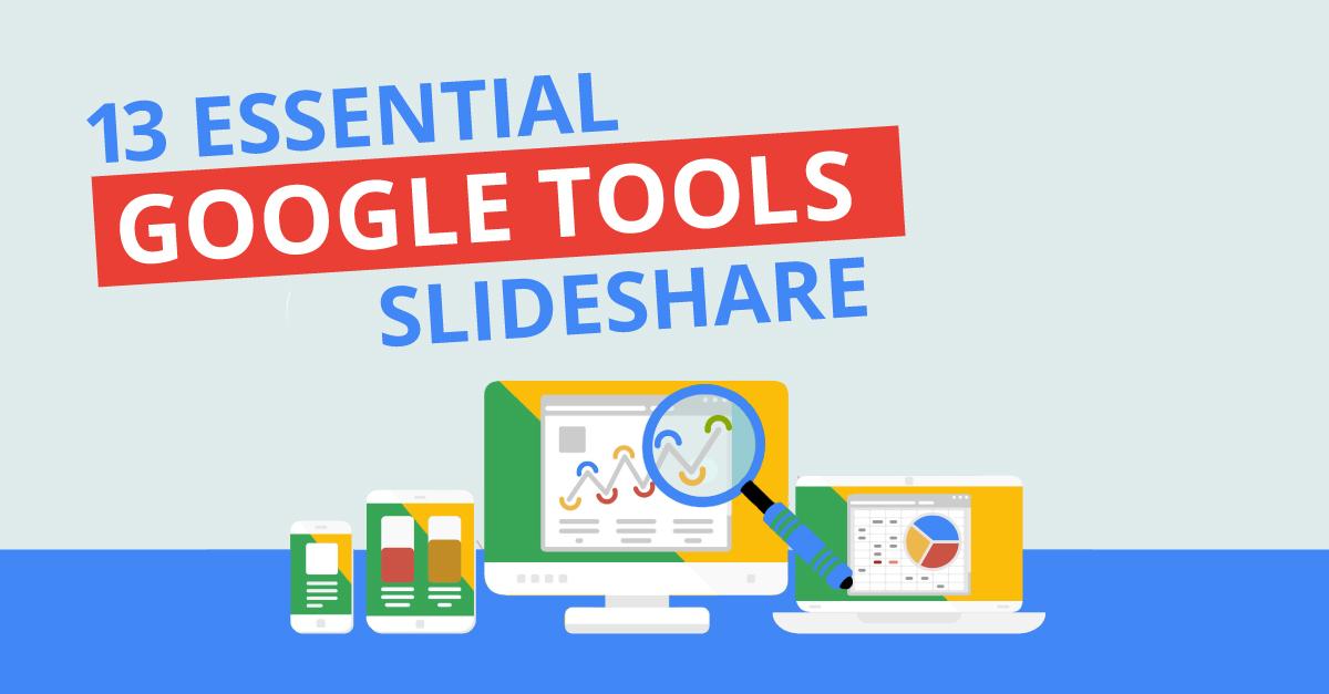 13 Essential Google Tools all Marketers Should Use