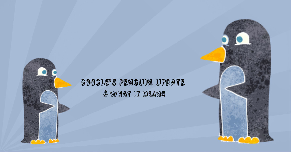 Google's Penguin Update: What It Means For Your Website